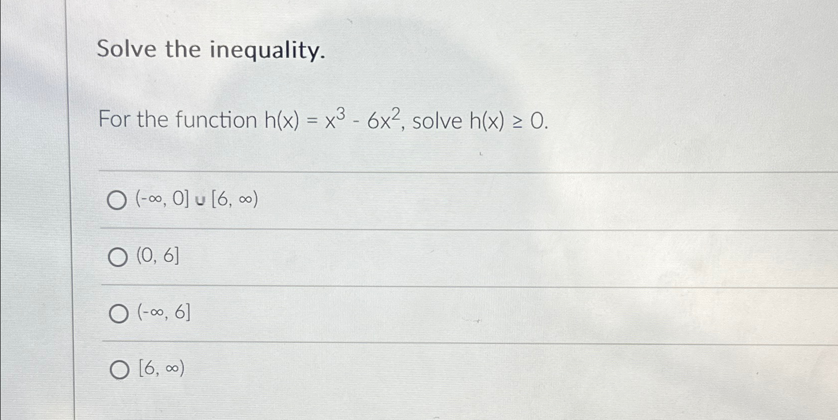 Solved Solve the inequality.For the function h(x)=x3-6x2, | Chegg.com