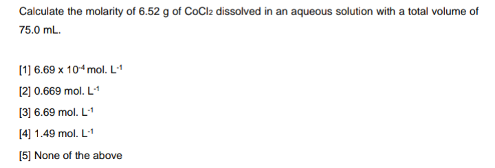 Solved Calculate the molarity of 6.52 g of CoCl2 dissolved | Chegg.com