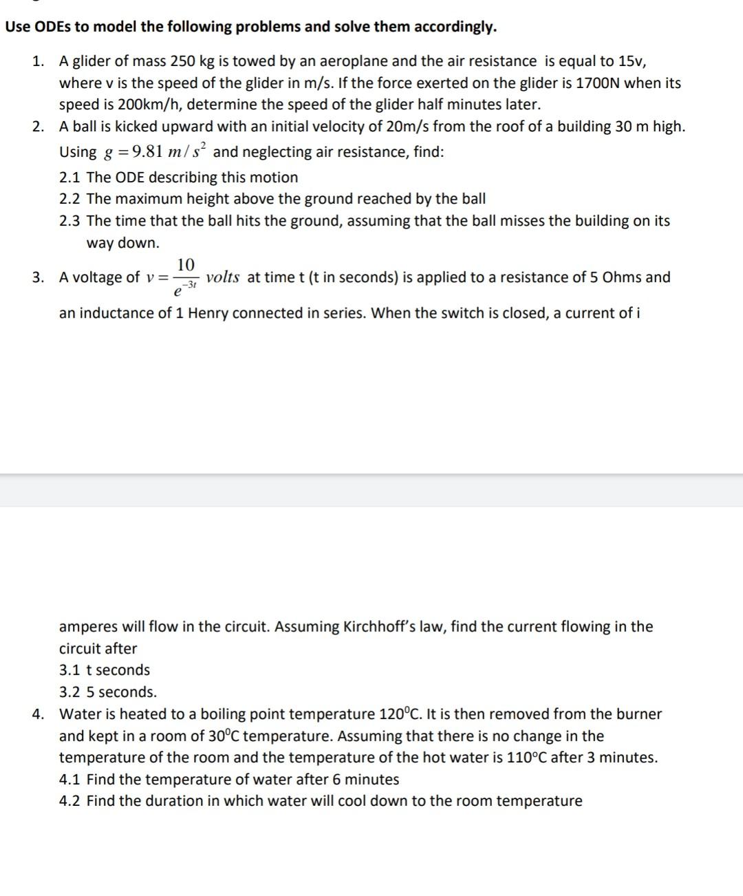 Solved Use ODEs to model the following problems and solve | Chegg.com
