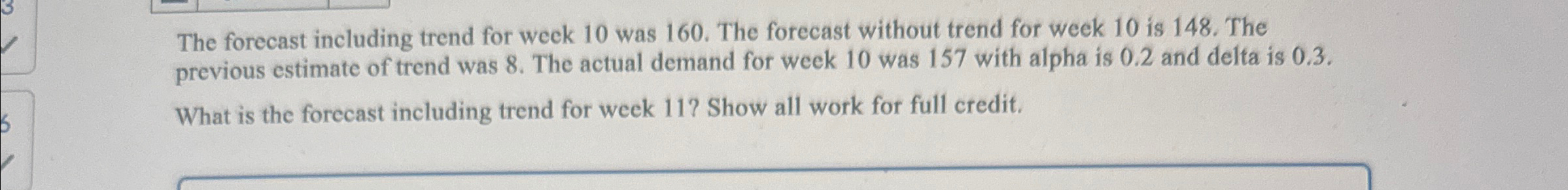 Solved The forecast including trend for week 10 ﻿was 160 . | Chegg.com