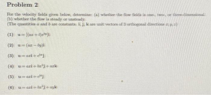 Solved For the velocity fields given below, determine: (a) | Chegg.com