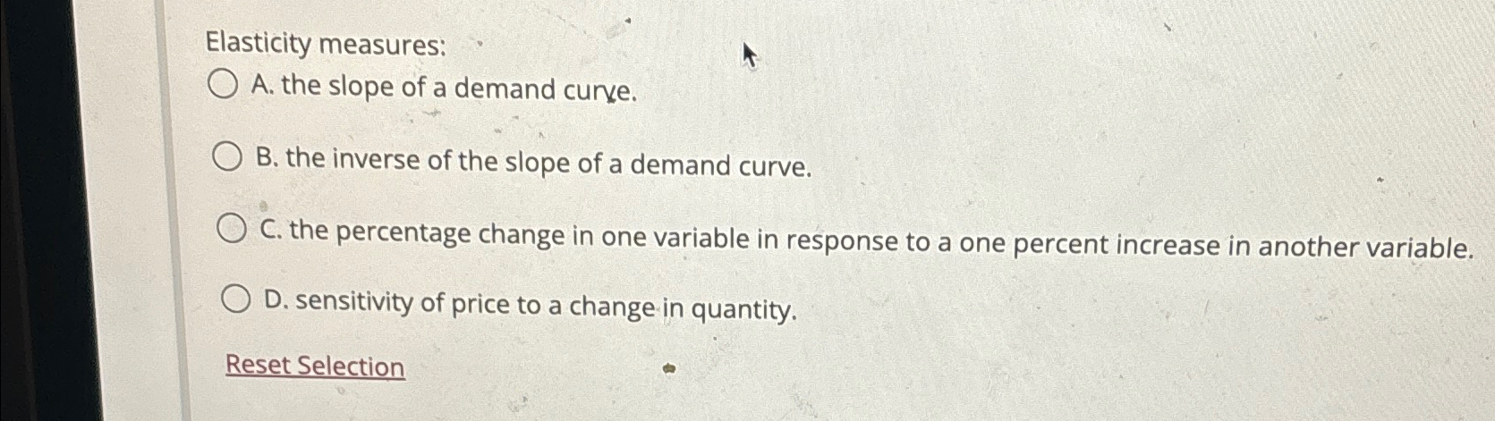 Solved Elasticity measures:A. ﻿the slope of a demand | Chegg.com