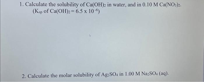 Solved 1. Calculate the solubility of Ca(OH)2 in water, and | Chegg.com