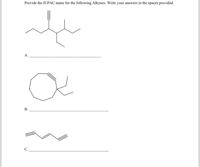 Solved Provide the IUPAC name for the following Alkynes. | Chegg.com