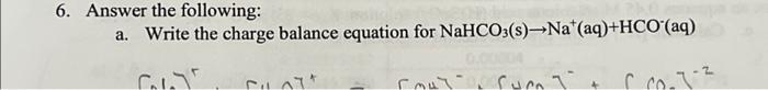 Solved 6. Answer the following: a. Write the charge balance | Chegg.com