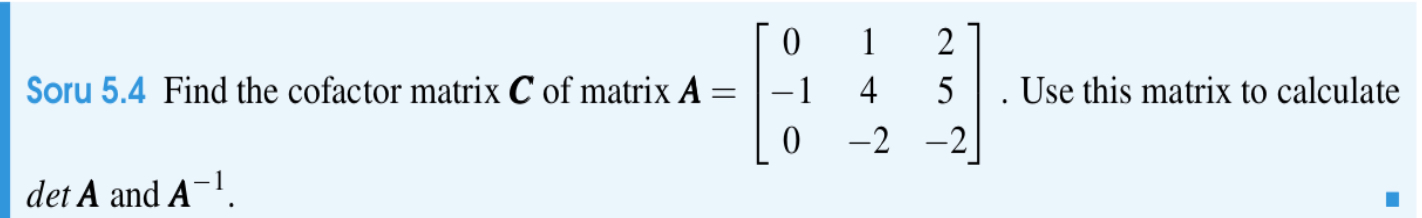 Solved Soru 5.4 ﻿Find the cofactor matrix C ﻿of matrix | Chegg.com