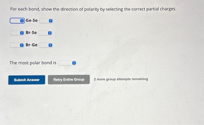 Solved For each bond, show the direction of polarity by | Chegg.com