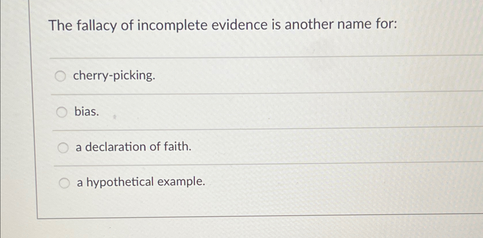 Solved The fallacy of incomplete evidence is another name | Chegg.com