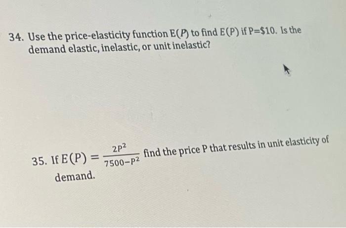 Solved 34. Use the price-elasticity function E(P) to find | Chegg.com