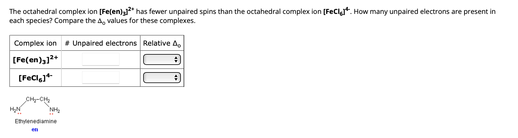 Solved The octahedral complex ion [Fe(en)3]2+ ﻿has fewer | Chegg.com