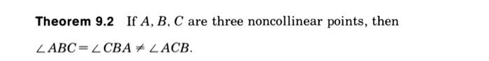 Solved Theorem 9.2 If A,B,C are three noncollinear points, | Chegg.com