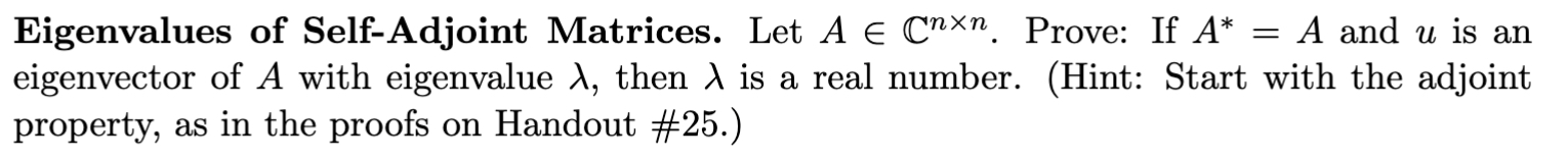 Solved Eigenvalues of Self-Adjoint Matrices. Let AinCn×n. | Chegg.com