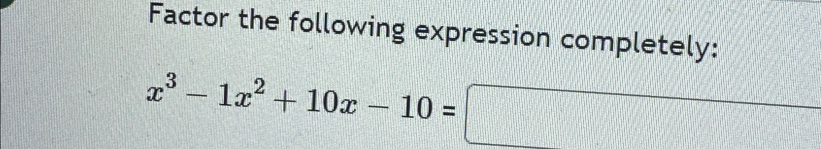 Solved Factor the following expression | Chegg.com