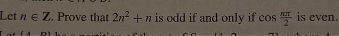 Solved Let n∈Z. Prove that 2n2+n is odd if and only if | Chegg.com