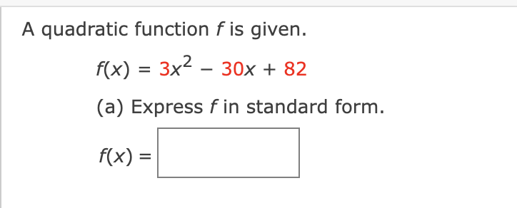 Solved A quadratic function f ﻿is given.f(x)=3x2-30x+82(a) | Chegg.com