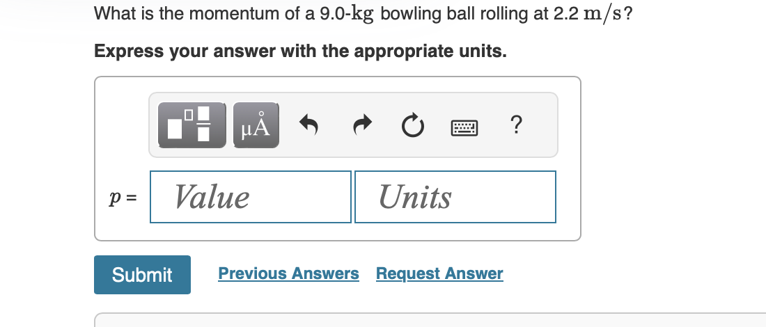 Solved What is the momentum of a 9.0-kg ﻿bowling ball | Chegg.com