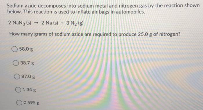 Solved Sodium azide decomposes into sodium metal and | Chegg.com