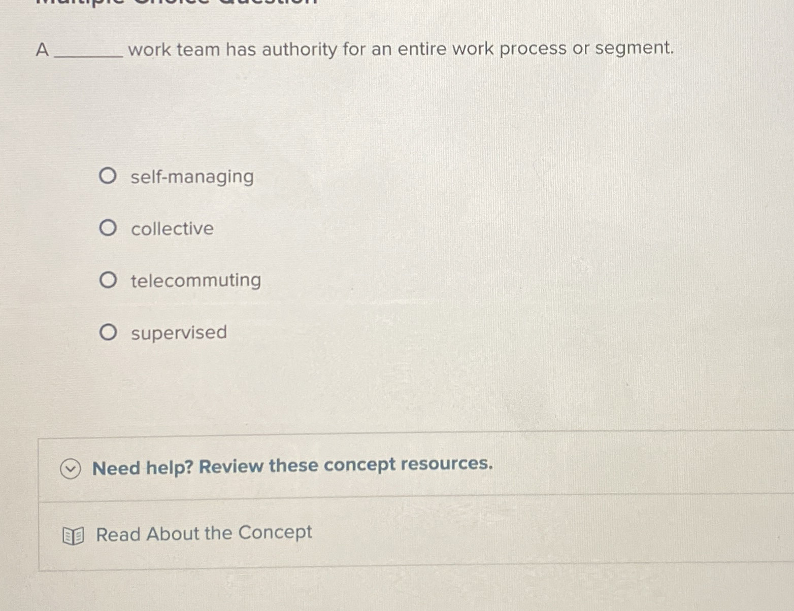 Solved Awork team has authority for an entire work process | Chegg.com