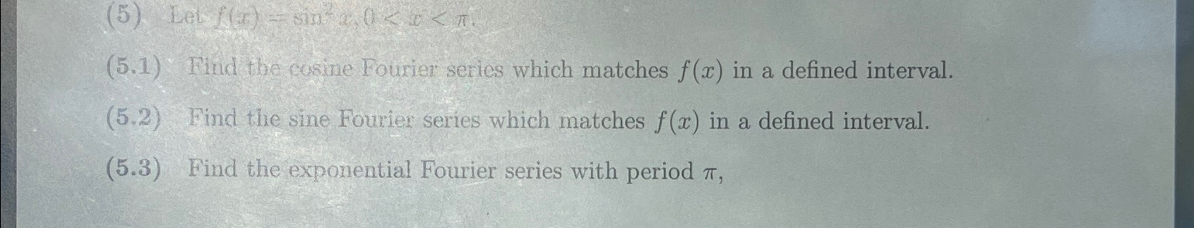 Solved (5) ﻿Let f(x)f(x)πf(x)=sin220.(5.1) ﻿Find the casine | Chegg.com