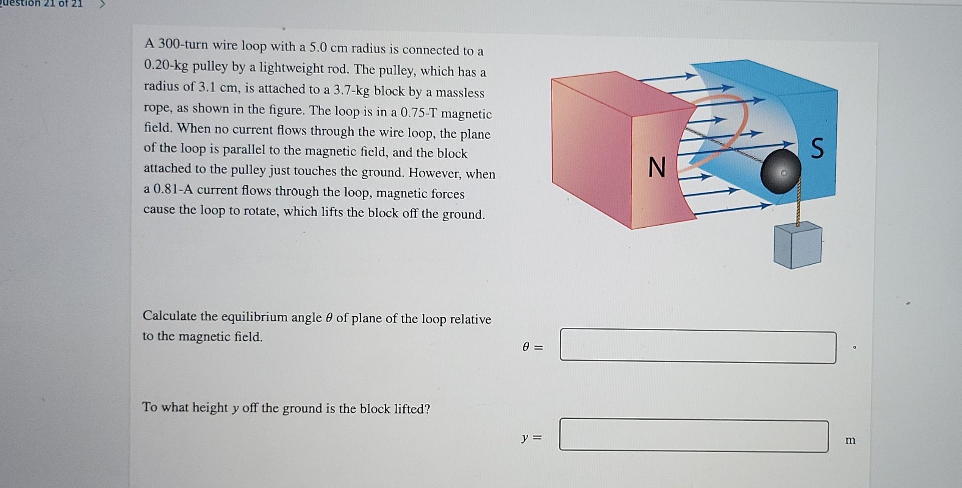 Solved on 21 of 21 A 300-turn wire loop with a 5.0 cm radius | Chegg.com