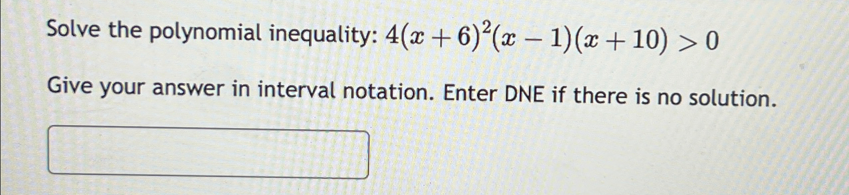 Solved Solve the polynomial inequality: | Chegg.com