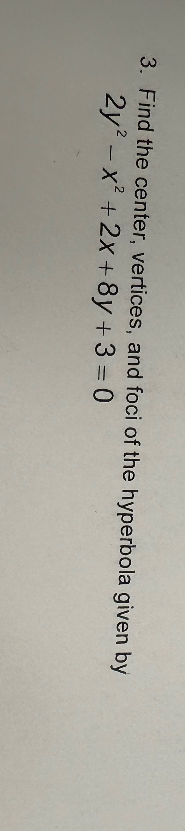 Solved Find the center, vertices, and foci of the hyperbola | Chegg.com