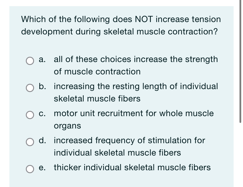 Solved Which Of The Following Does Not Increase Tension Chegg