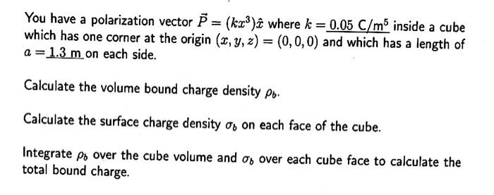 Solved You have a polarization vector P=(kx3)x^ where | Chegg.com