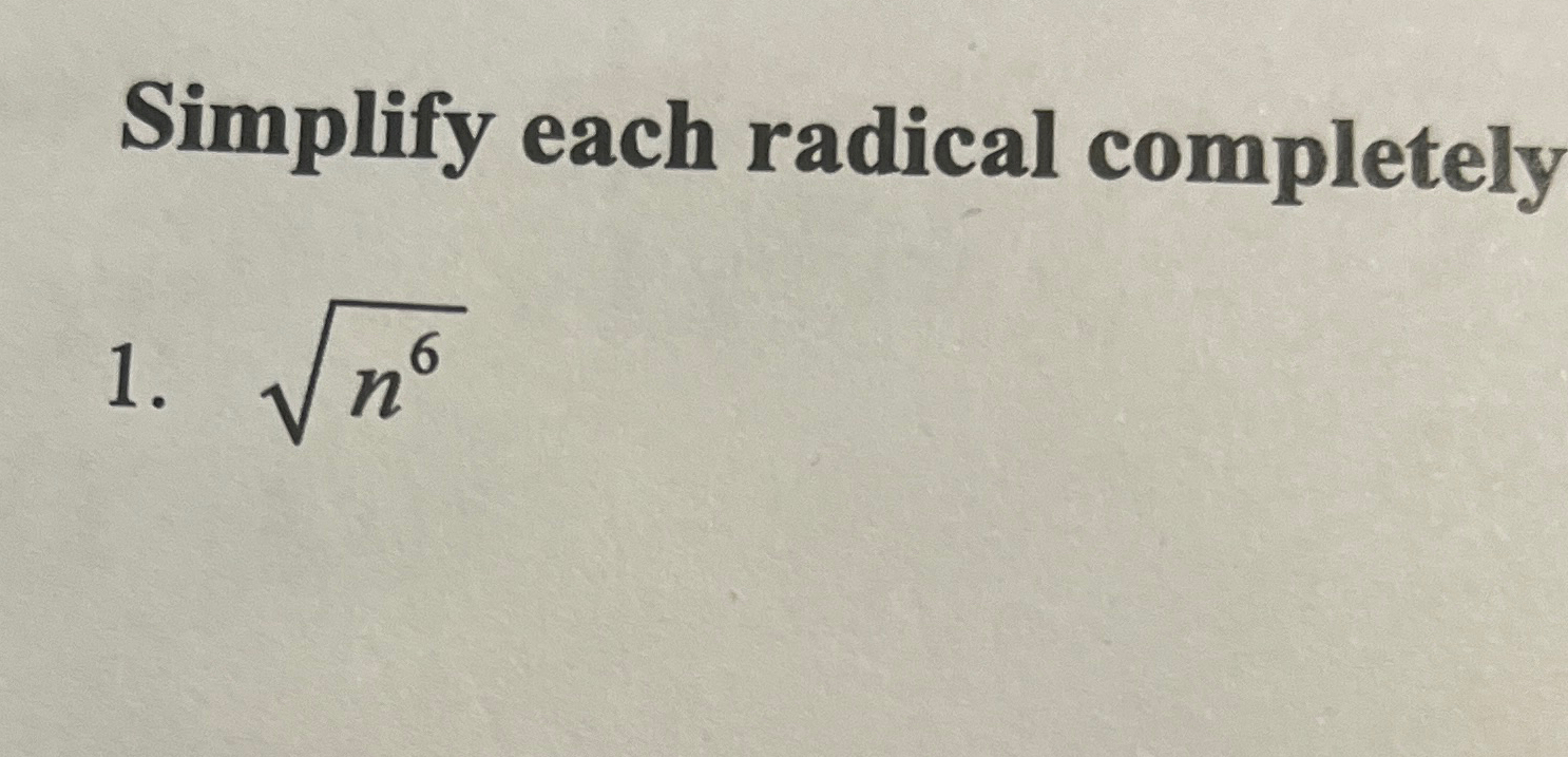 Solved Simplify each radical completelyn62 | Chegg.com