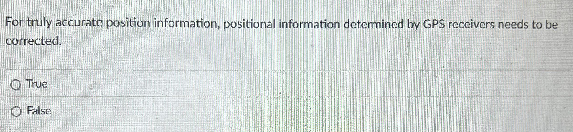 Solved For truly accurate position information, positional | Chegg.com