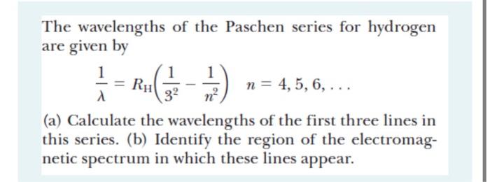 Solved 1 1 The wavelengths of the Paschen series for | Chegg.com