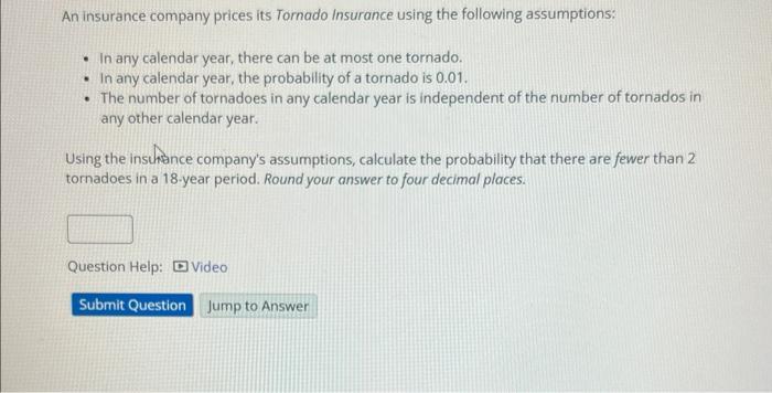 Solved An insurance company prices its Tornado Insurance | Chegg.com