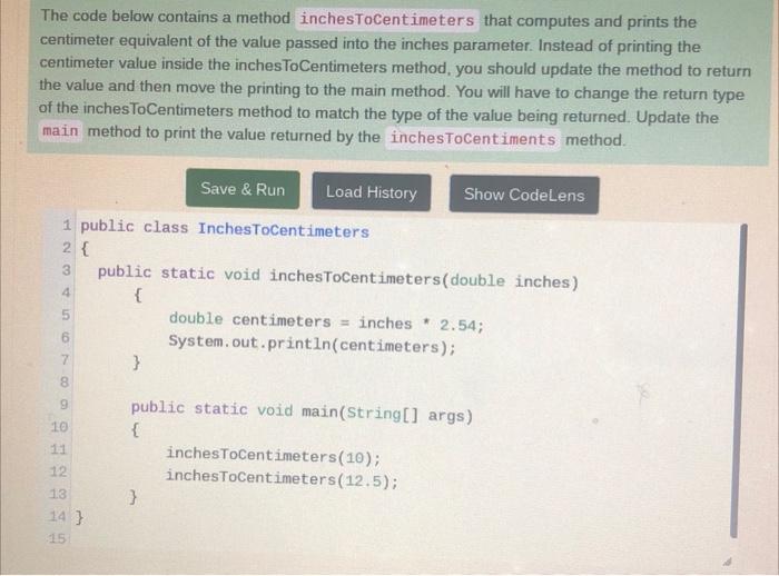 Solved The code below contains a method inchesToCentimeters | Chegg.com