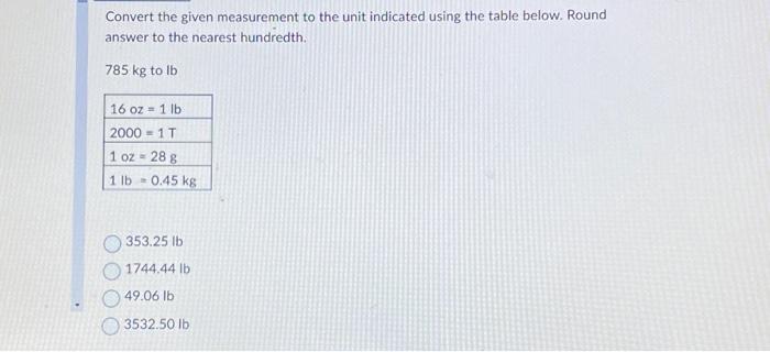 Solved Convert the given measurement to the unit indicated | Chegg.com