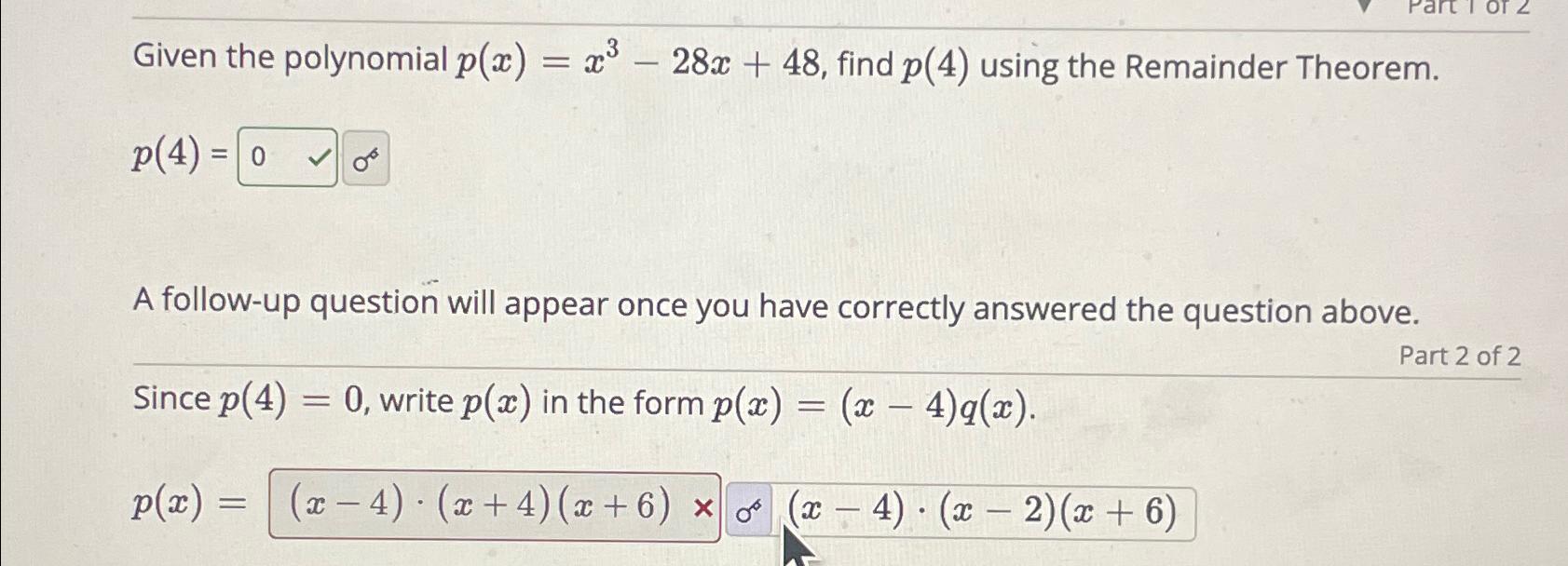 Solved Given the polynomial p(x)=x3-28x+48, ﻿find p(4) | Chegg.com