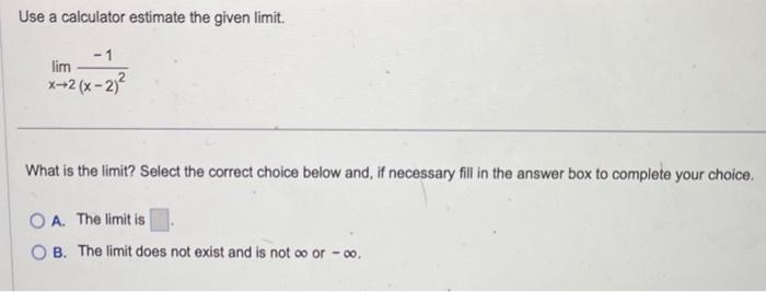 Solved Use a calculator estimate the given limit. | Chegg.com