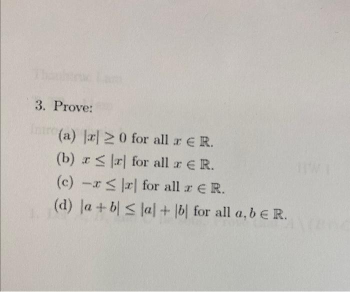 Solved 3. Prove: (a) ∣x∣≥0 for all x∈R. (b) x≤∣x∣ for all | Chegg.com
