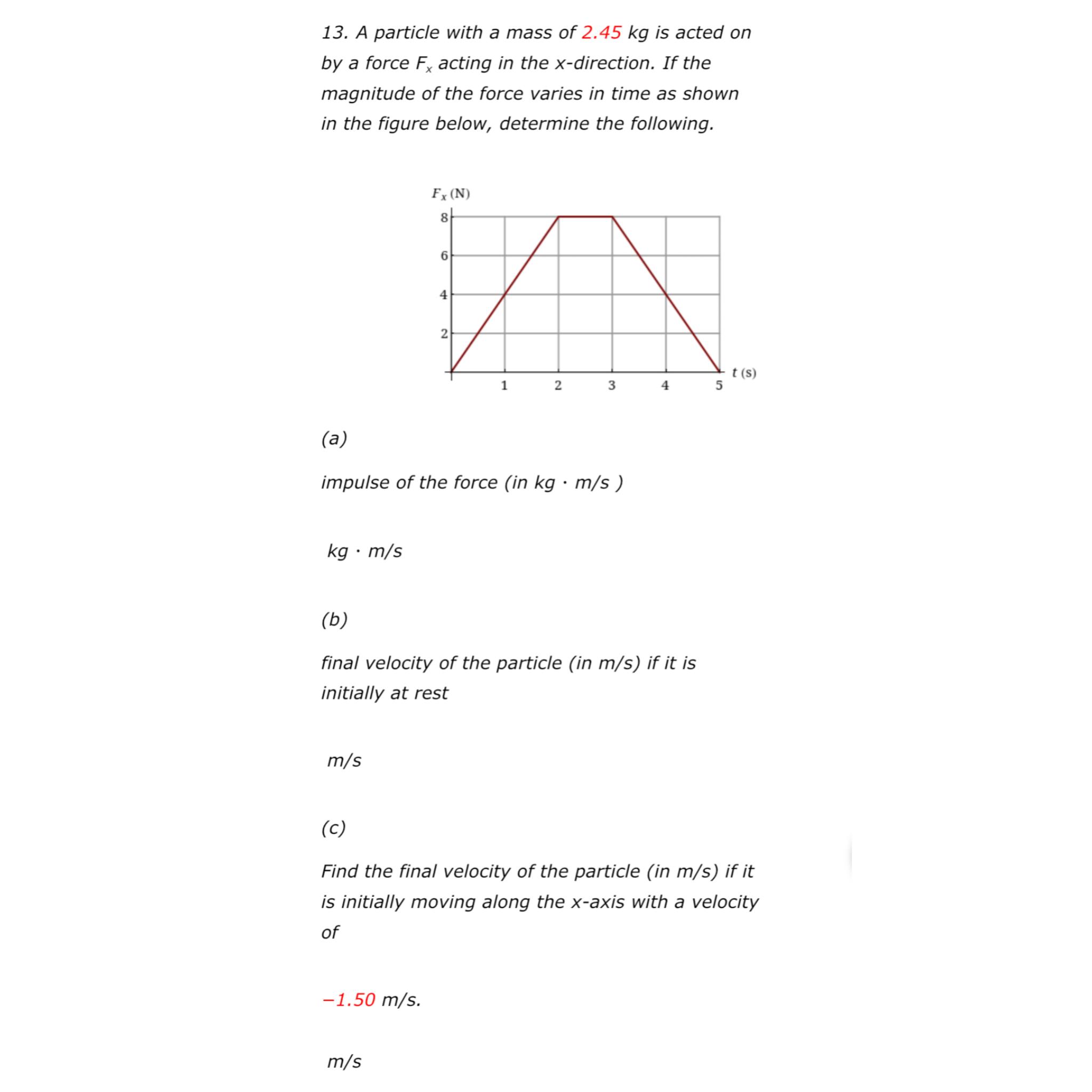 Solved A particle with a mass of 2.45kg ﻿is acted on by a | Chegg.com