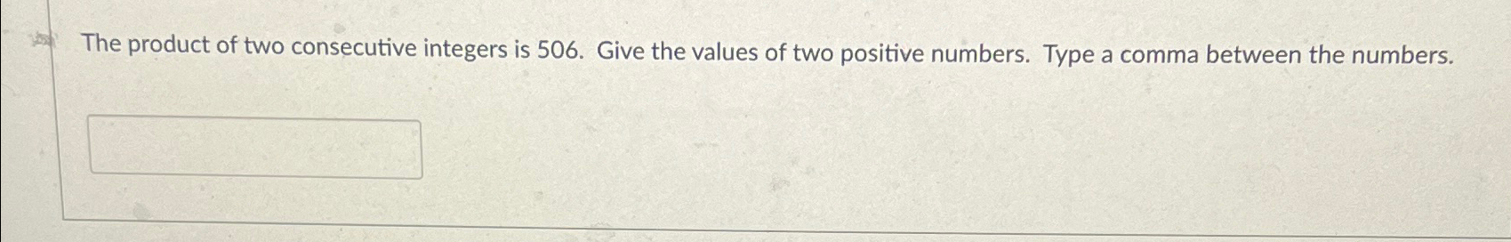 Solved The product of two consecutive integers is 506. ﻿Give | Chegg.com