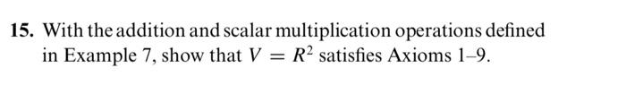 Solved 15. With the addition and scalar multiplication | Chegg.com