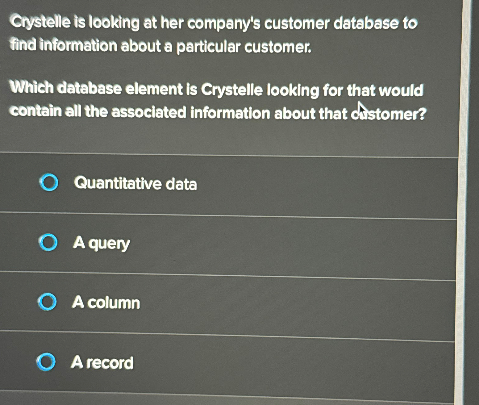 Solved Crystelle is looking at her company's customer | Chegg.com