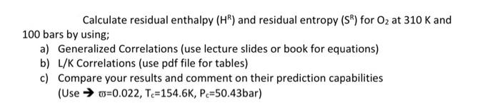 Solved Calculate residual enthalpy (HR) and residual entropy | Chegg.com