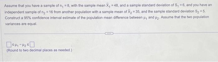 Solved Assume that you have a sample of n1=8, with the | Chegg.com