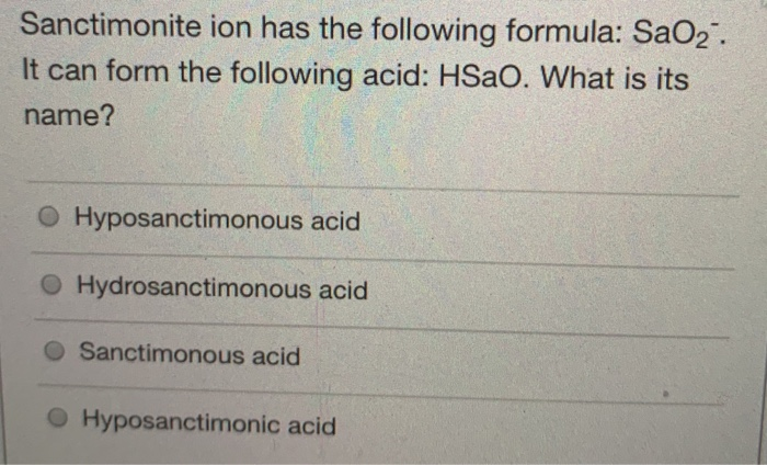 Solved Sanctimonite ion has the following formula: SaO2. It | Chegg.com