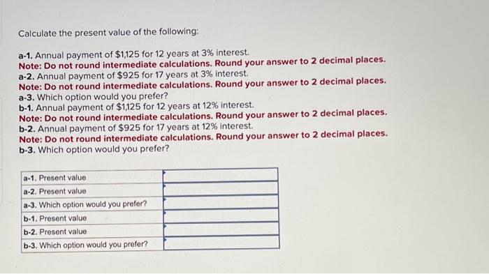 Solved Calculate the present value of the following: a-1. | Chegg.com