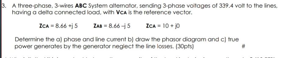 Solved 3. A three-phase, 3-wires ABC System alternator, | Chegg.com