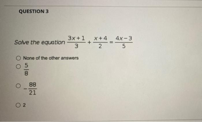Solved QUESTION 3 3x + 1 x +4 Solve the equation + 3 3 N + = | Chegg.com