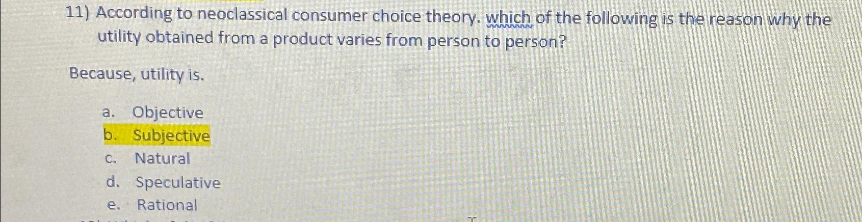 Solved According to neoclassical consumer choice theory. | Chegg.com