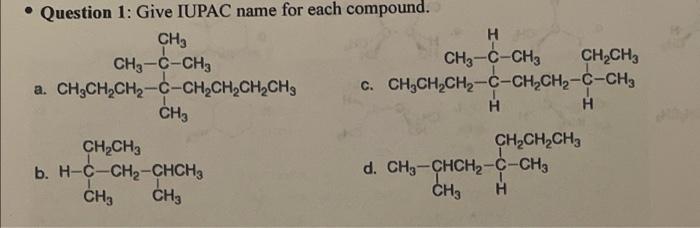 [Solved]: Question 1: Give IUPAC name for each compound. CH