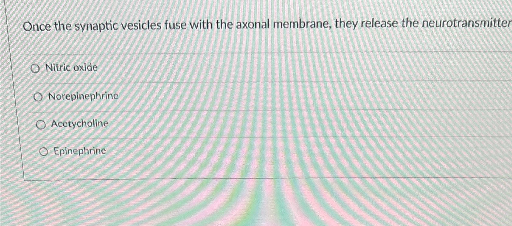 Solved Once the synaptic vesicles fuse with the axonal | Chegg.com